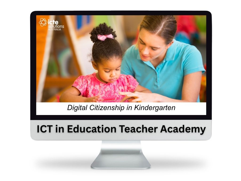 ICT in Education Teacher Academy |Digital Citizenship for Kindergarten|